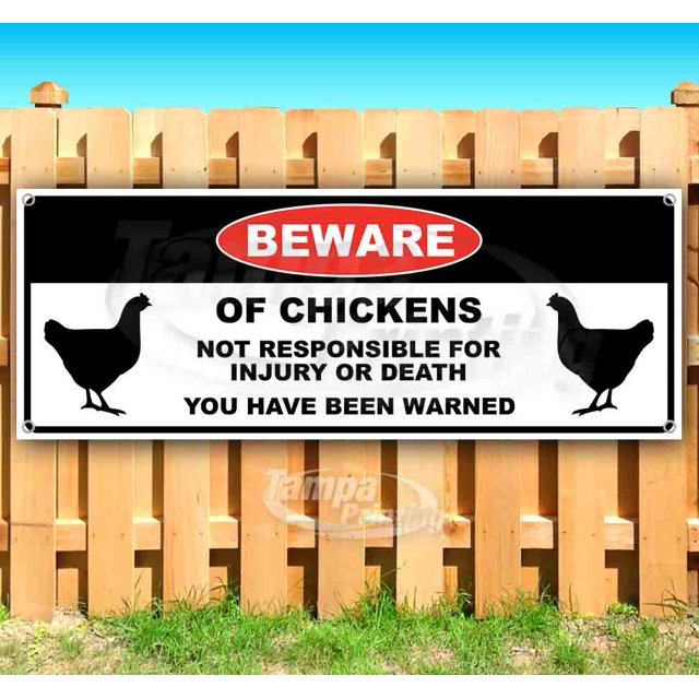 Beware of Chickens 13 oz Vinyl Banner With Metal Grommets - Walmart.com