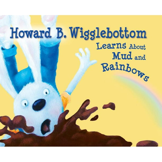 Howard B. Wigglebottom: Howard B. Wigglebottom Learns about Mud and ...