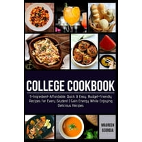 The Easy College Cookbook: 75 Quick, Affordable Recipes for Campus Life ...