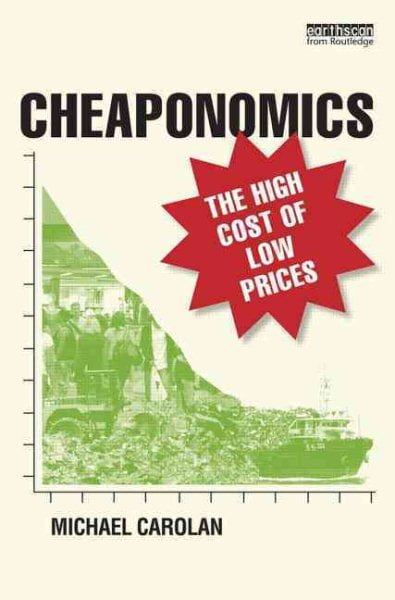 Pre-Owned Cheaponomics: The High Cost of Low Prices, (Paperback ...