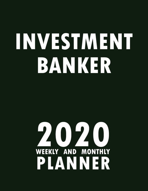 Investment Banker 2020 Weekly and Monthly Planner : 2020 Planner ...