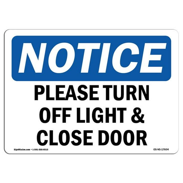 SignMission OS-NS-D-710-L-17604 Notice Please Turn Off Light & Close ...
