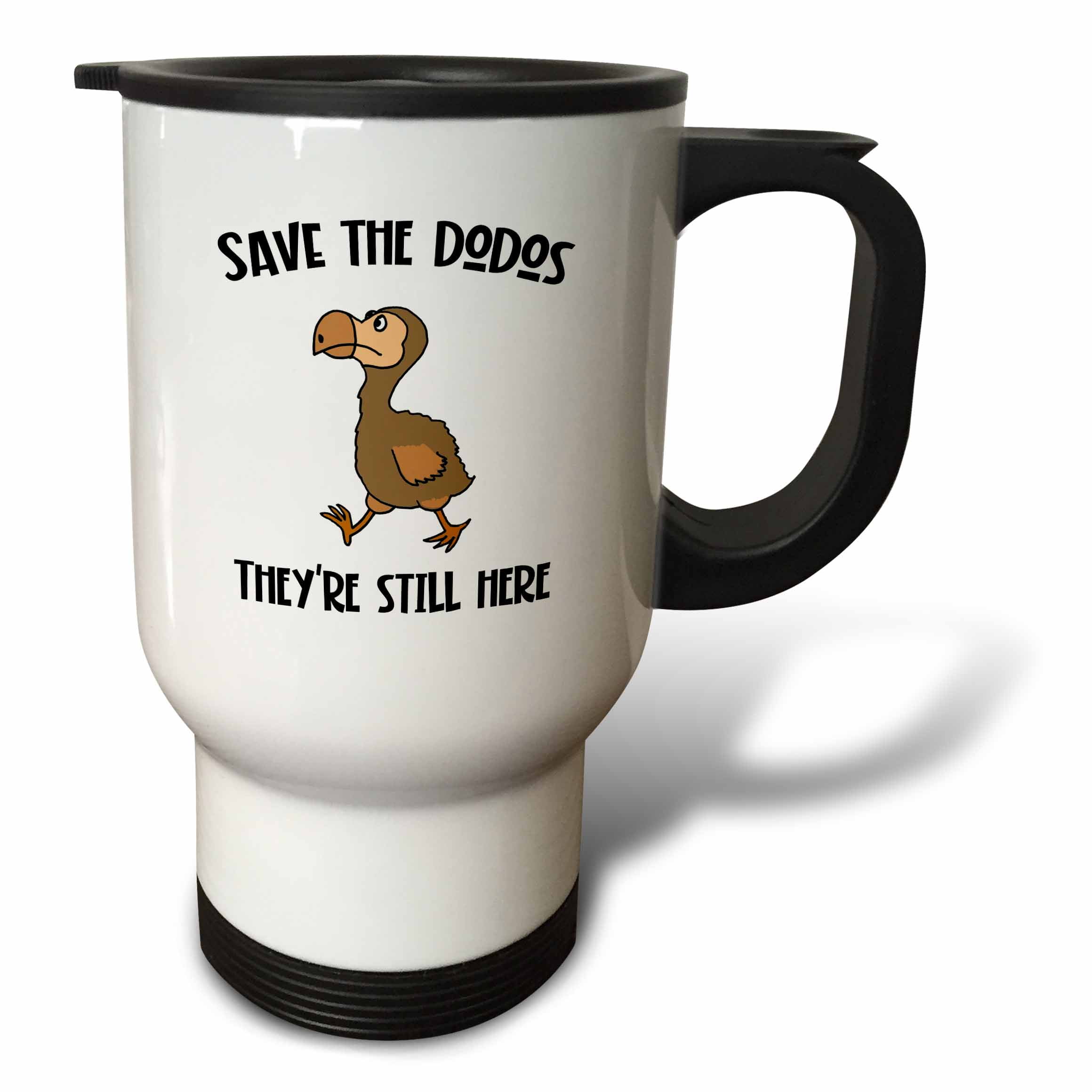 Funny Save the Dodos Birds theyre still here Satire 14oz Stainless ...