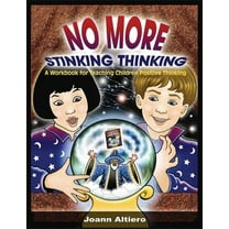 No More Stinking Thinking: A Workbook for Teaching Children Positive ...