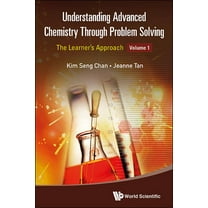 Understanding Basic Chemistry Through Problem Solving: The Learner's Approach (Revised Edition ...