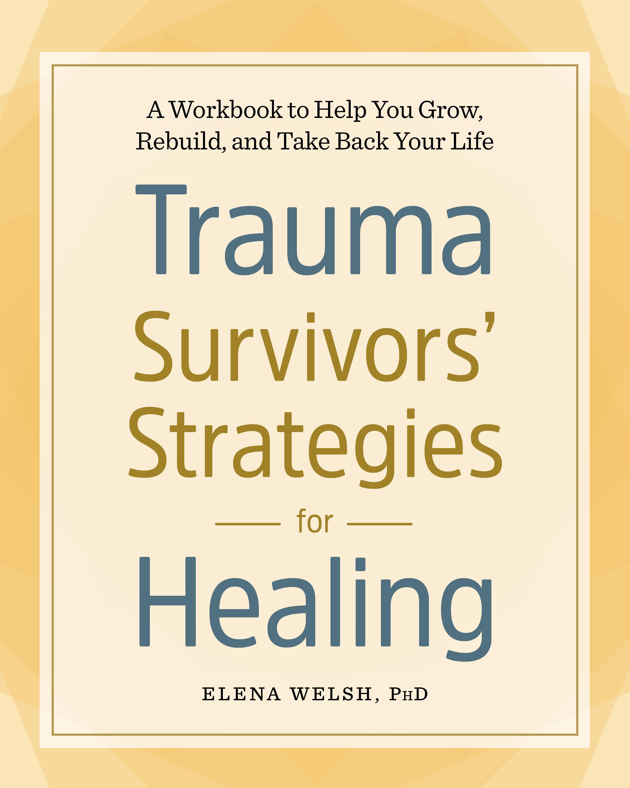 Trauma Survivors' Strategies for Healing: A Workbook to Help You Grow ...