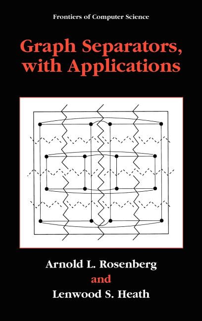 Frontiers in Computer Science: Graph Separators, with Applications ...