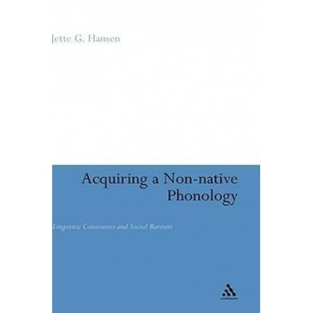 Acquiring a Non-Native Phonology: Linguistic Constraints and Social ...