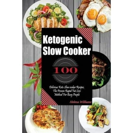 Ketogenic Slow Cooker: 100 Delicious Keto Slow cooker Recipes, The ...