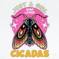 CafePress - Cicadas Just A Girl Who Loves Cicadas Entomology - Baby ...