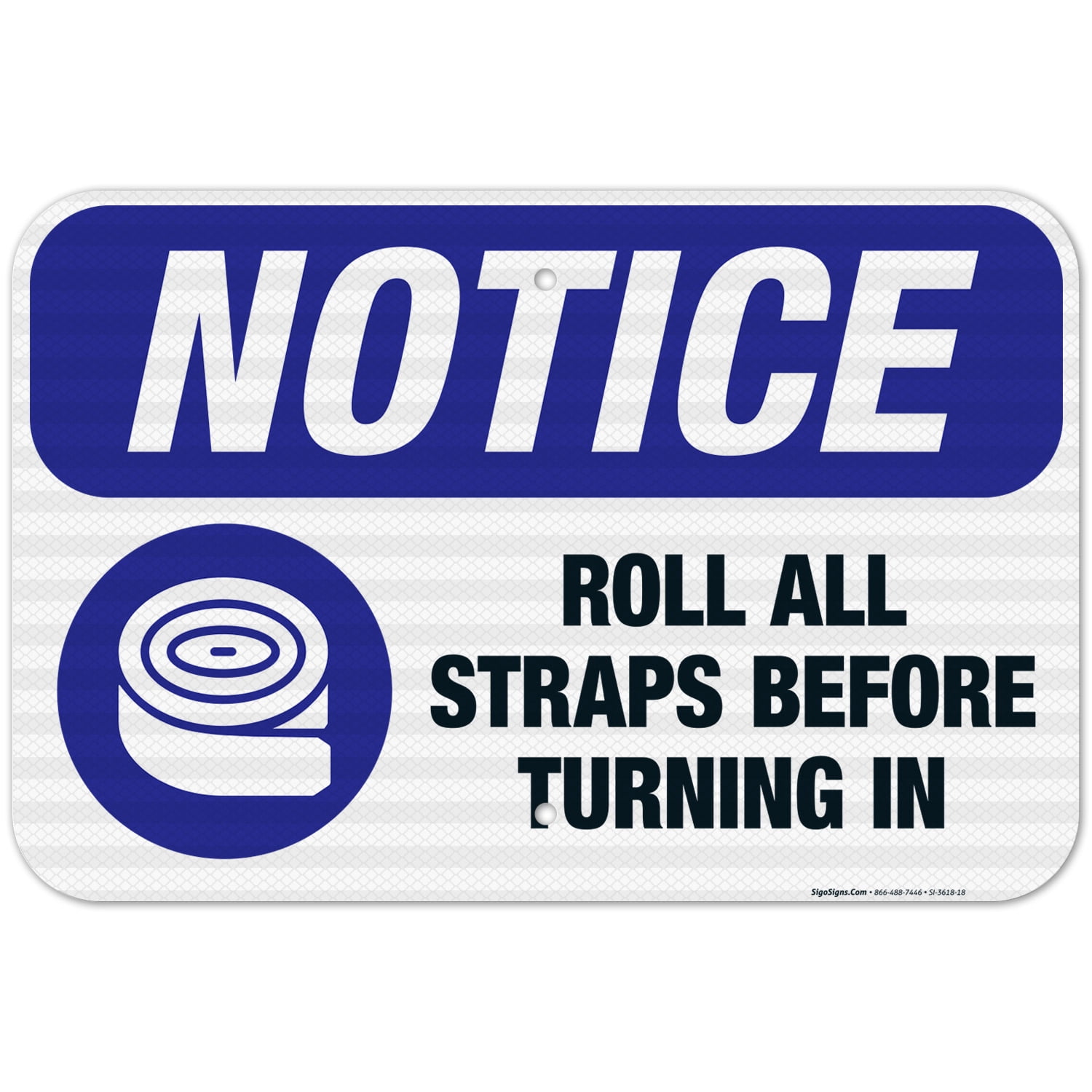 Roll All Straps Before Turning In Sign, OSHA Notice Sign, 12x18 ...