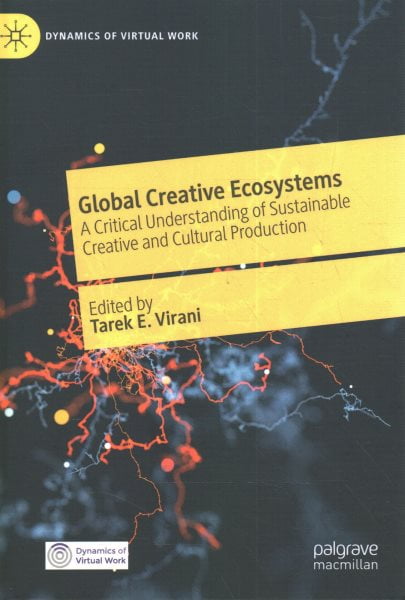 Pre-Owned Dynamics of Virtual Work: Global Creative Ecosystems: A Critical Understanding of ...