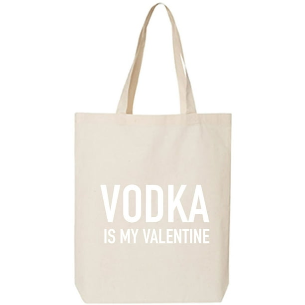 Vodka Is My Valentine Cotton Canvas Tote Bag - Walmart.com