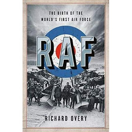 RAF: The Birth of the World's First Air Force - Walmart.ca
