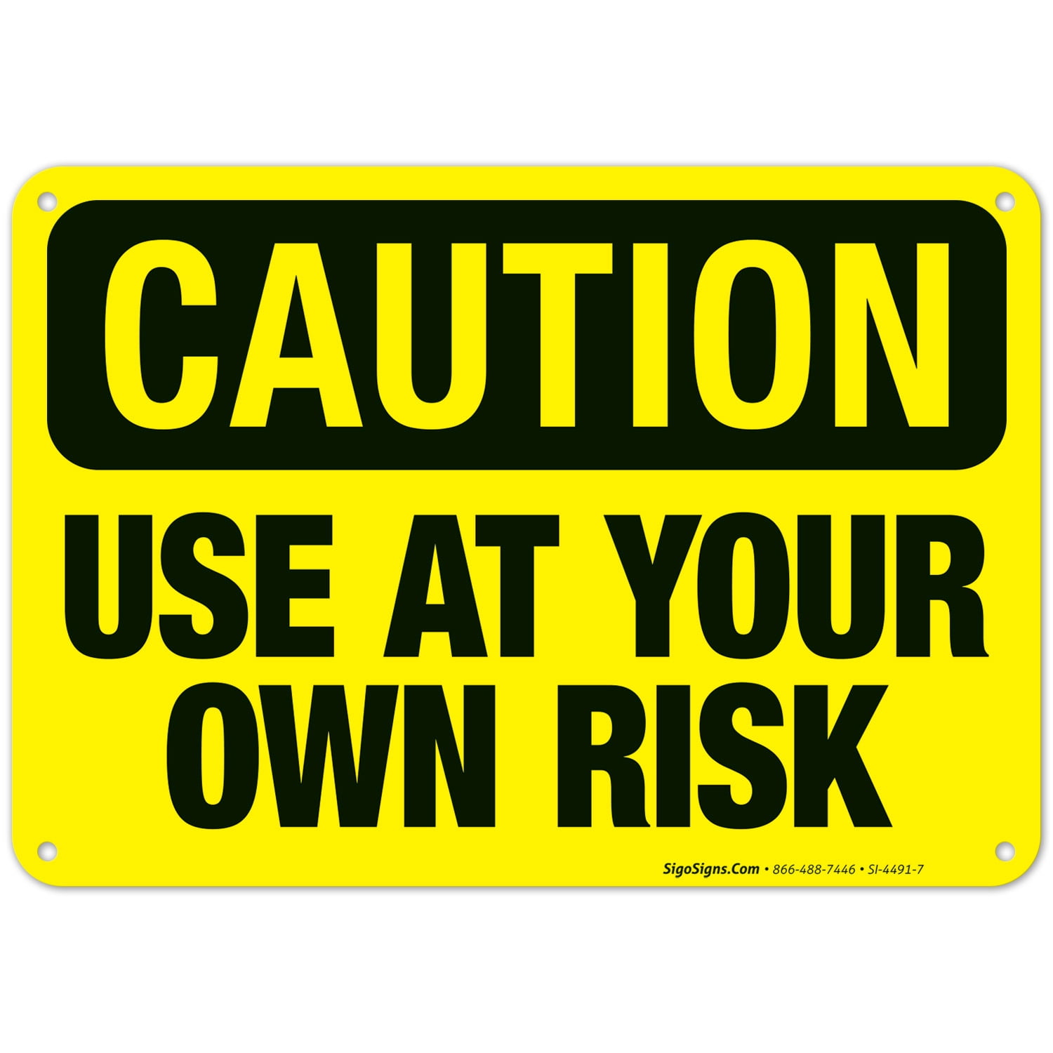 Use At Your Own Risk Sign, OSHA Caution Sign, - Walmart.com