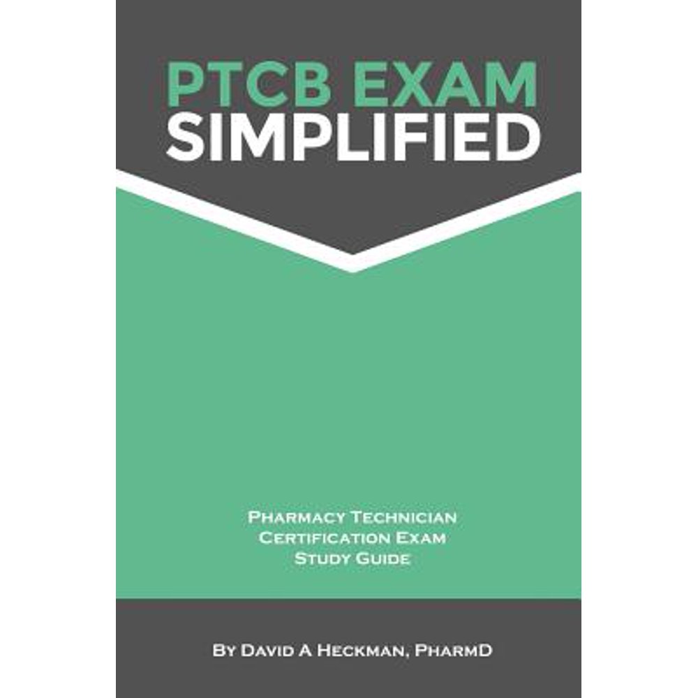 Ptcb Exam Simplified Pharmacy Technician Certification Exam Study Guide ...