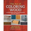 The Art of Coloring Wood (Paperback) - Walmart.com