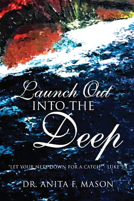 Launch Out Into the Deep (Paperback) - Walmart.com