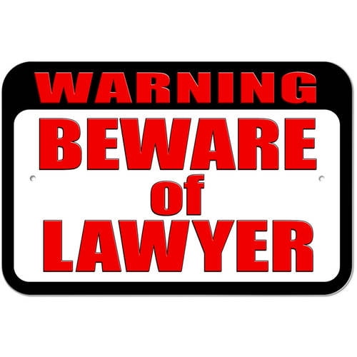 Warning Beware of Lawyer Sign - Walmart.com