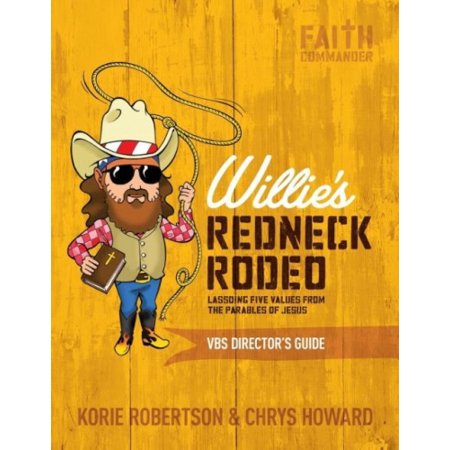 Willie's Redneck Rodeo VBS Director's Guide: Lassoing Five Values from ...