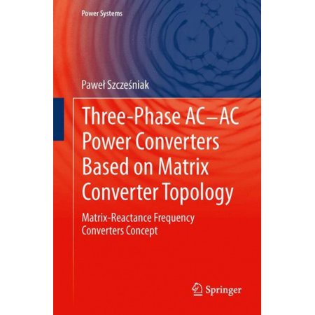 Three-phase AC-AC Power Converters Based on Matrix Converter Topology ...