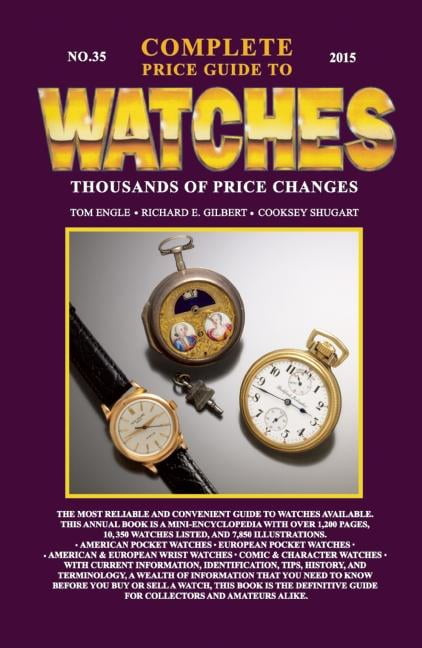 The Complete Price Guide to Watches (Edition 35) (Paperback) - Walmart.com
