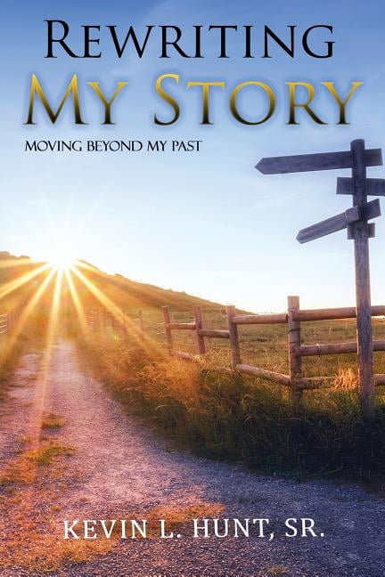 Rewriting My Story : Moving Beyond My Past (Paperback) - Walmart.com