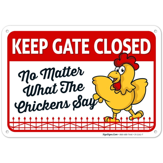 Keep Gate Closed No Matter What The Chickens Say, Chicken Coop Sign ...