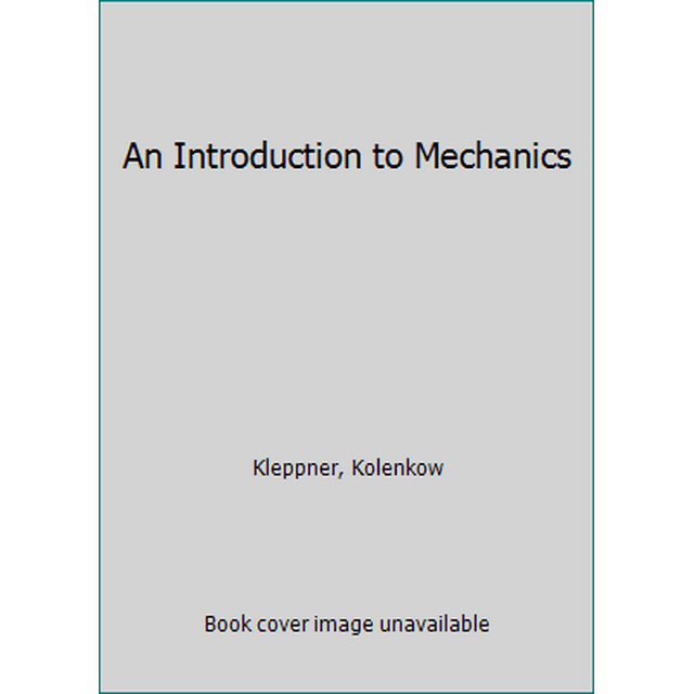 Pre-Owned An Introduction to Mechanics by Kleppner - Walmart.com Pre-Owned An Introduction to Mechanics by Kleppner - Walmart.com