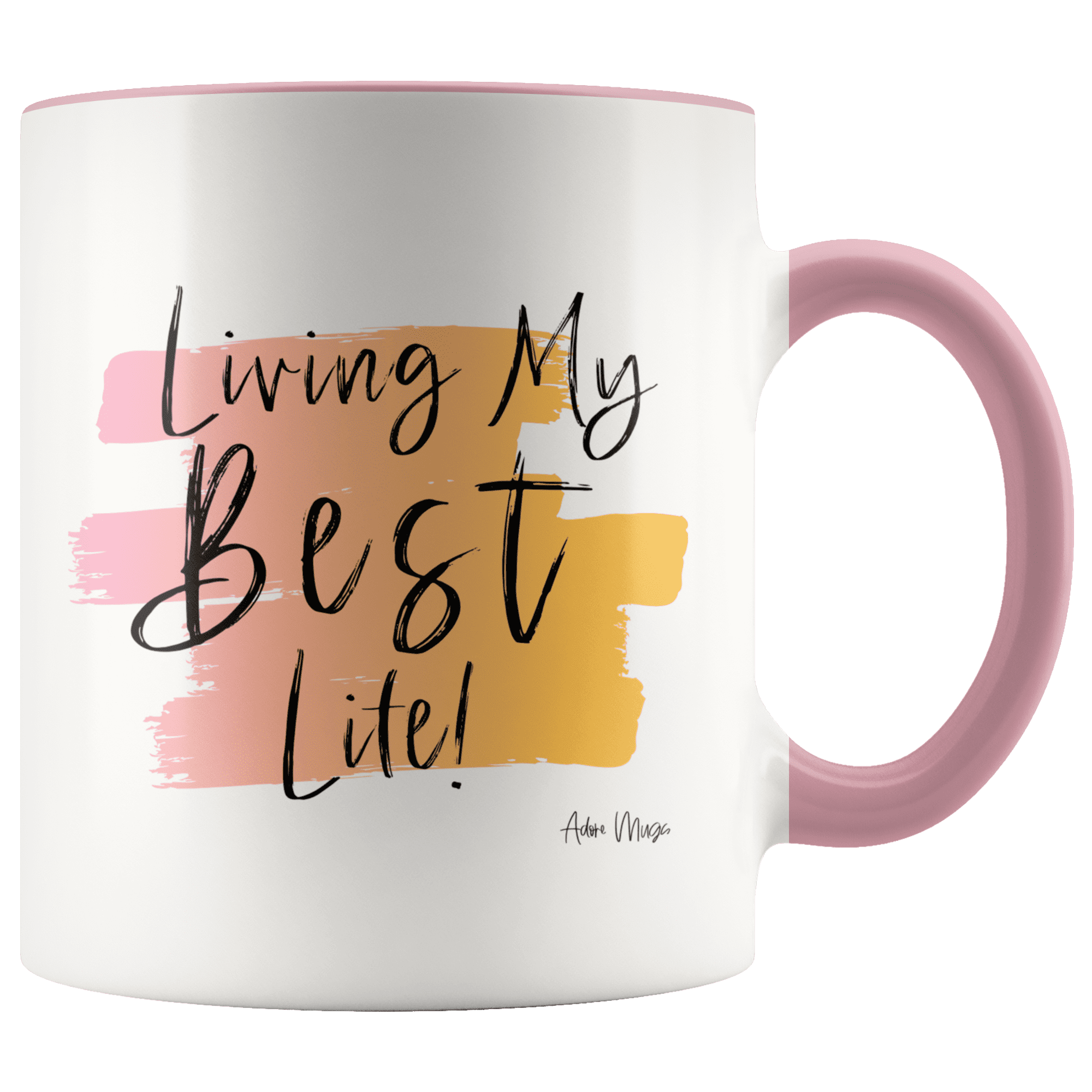 Adore Mugs Living My Best Life Coffee Mug, Pink - 11oz - Walmart.com