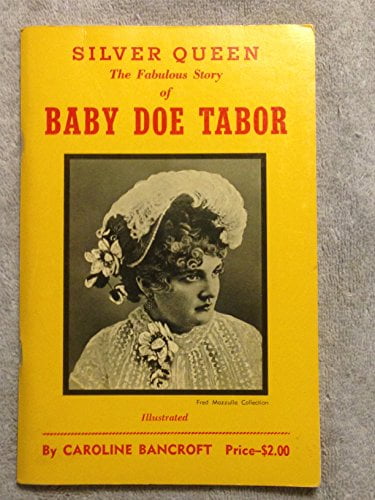 Pre-Owned Silver Queen: The Fabulous Story of Baby Doe Tabor (Paperback ...