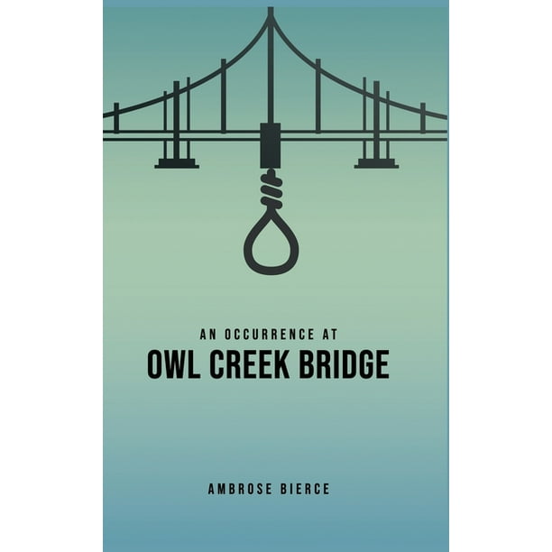 An Occurrence at Owl Creek Bridge (Hardcover) - Walmart.com - Walmart.com