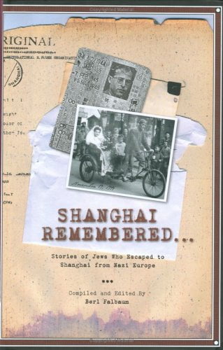 Pre-Owned Shanghai Remembered... : Stories of Jews Who Escaped to ...