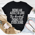 Adulting Is The Dumbest Thing Ive Ever Done Tee Athletic Heather S ...