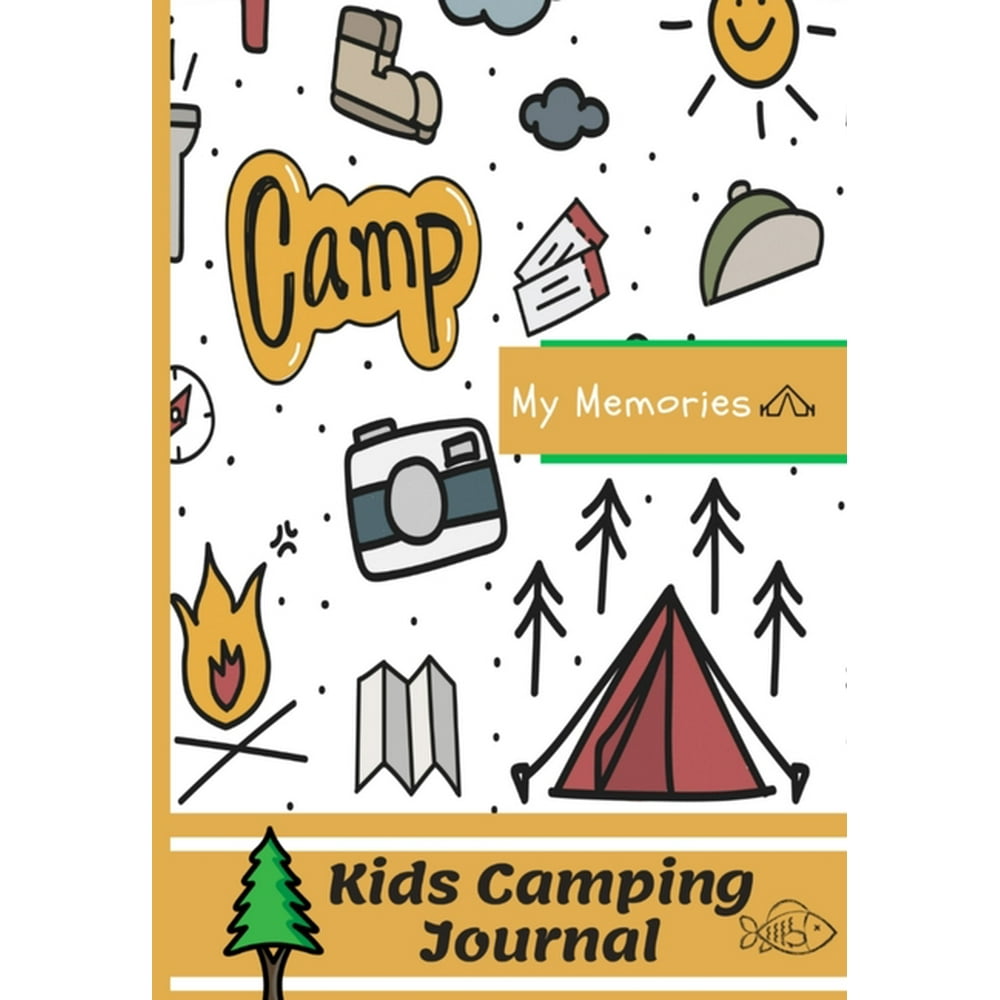 Kids Camping Journal : The Perfect Kids Camping Journal/Diary for ...