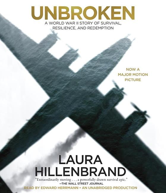 Unbroken : A World War II Story of Survival, Resilience, and Redemption ...