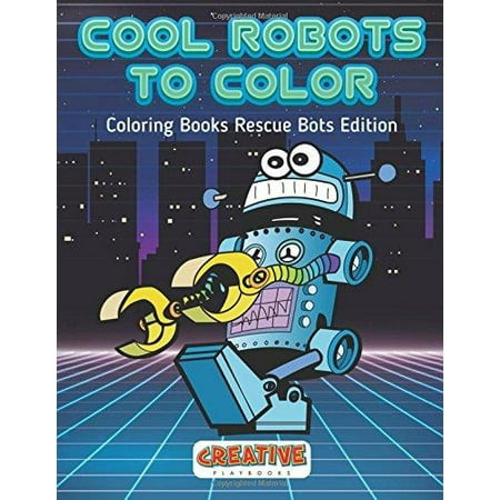 Cool Robots to Color - Coloring Books Rescue Bots Edition | Walmart Canada