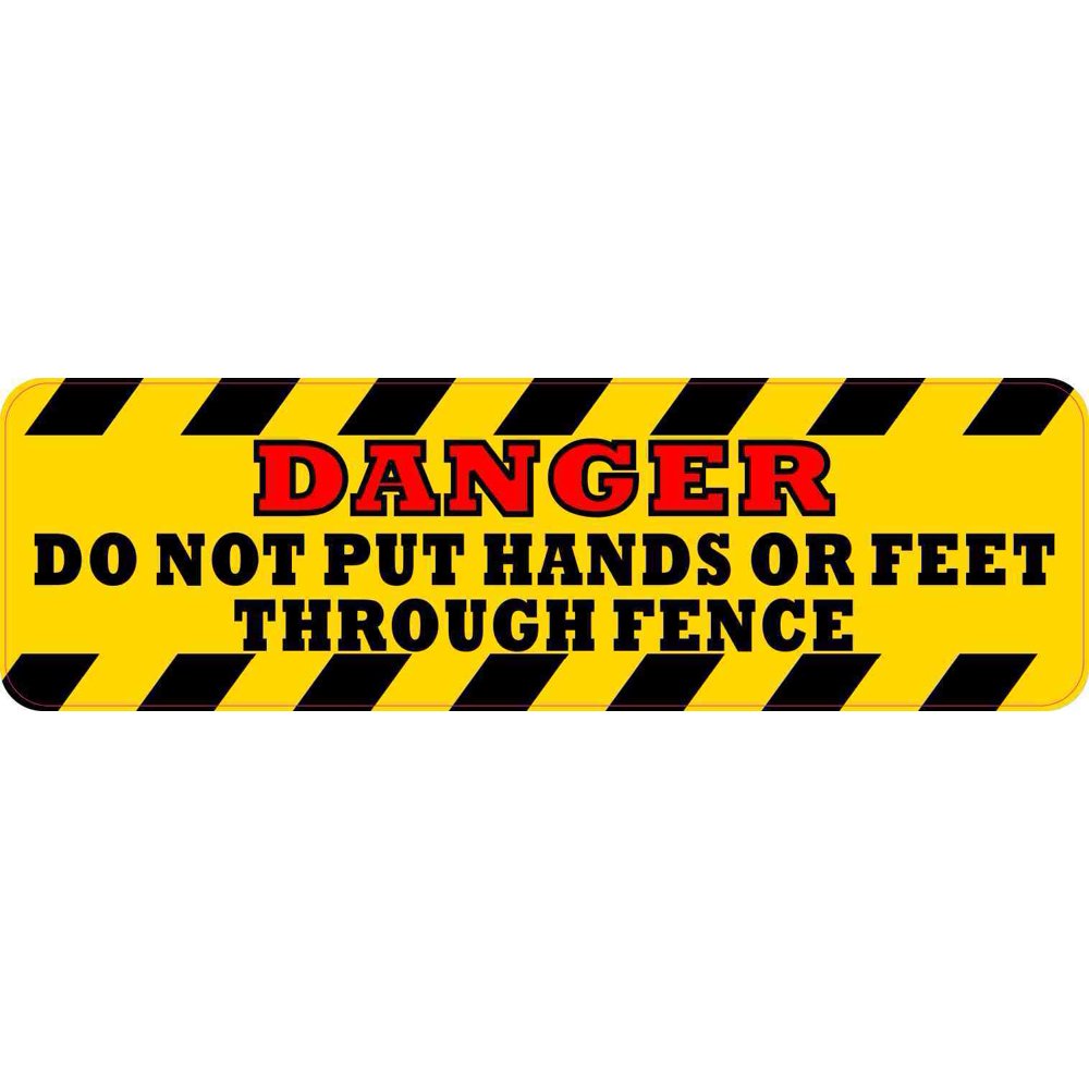 10inx3in Danger Do Not Put Hands or Feet Through Fence Sticker Vinyl ...