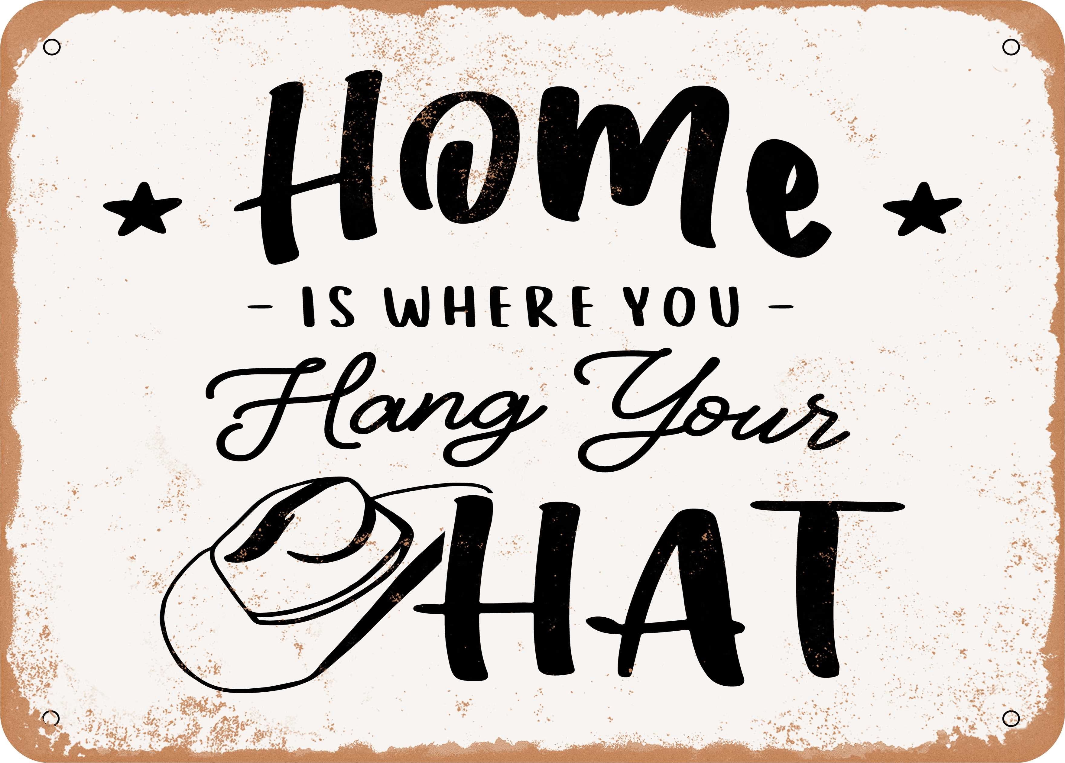 7 x 10 METAL SIGN - Home is Where You Hang Your Hat - Vintage Rusty ...