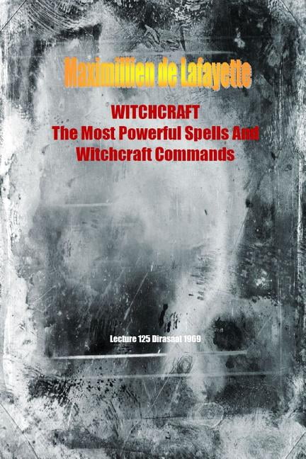 WITCHCRAFT. The Most Powerful Spells and Witchcraft Commands. 4th ...