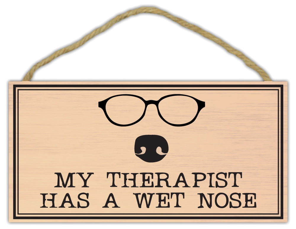 Wooden Decorative Pet Sign: My Therapist Has A Wet Nose | Dogs, Cats ...