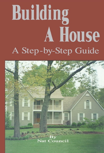 Building a House : A Step-By-Step Guide (Hardcover) - Walmart.com