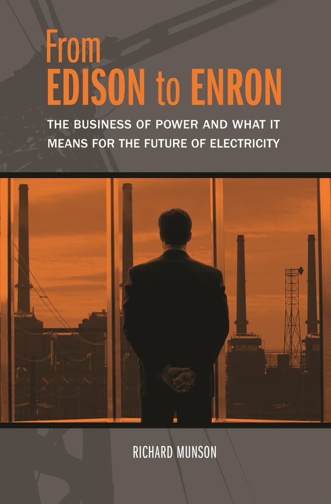 Pre-Owned From Edison to Enron: The Business of Power and What It Means ...