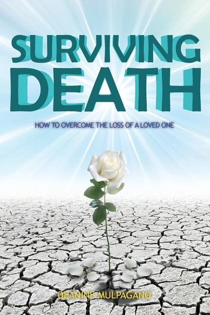 Surviving Death : How to Overcome the Loss of a Loved One (Paperback ...