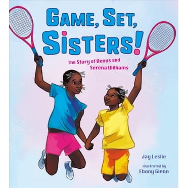 Game Changers: The Story of Venus and Serena Williams (Hardcover ...