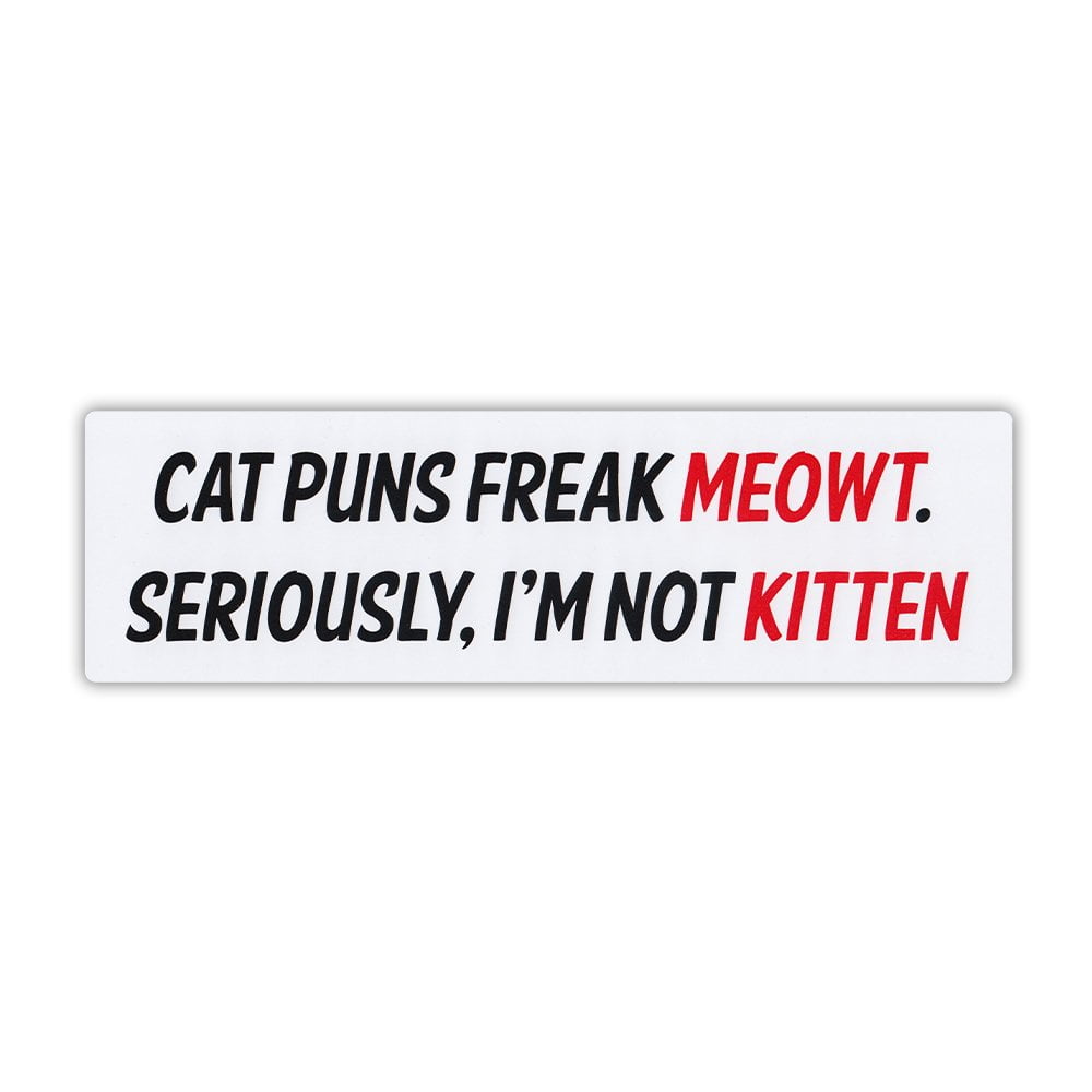 Sticker, Bumper Sticker, Cat Puns Freak Meowt, Funny Cat Humor, 10" x 3 ...