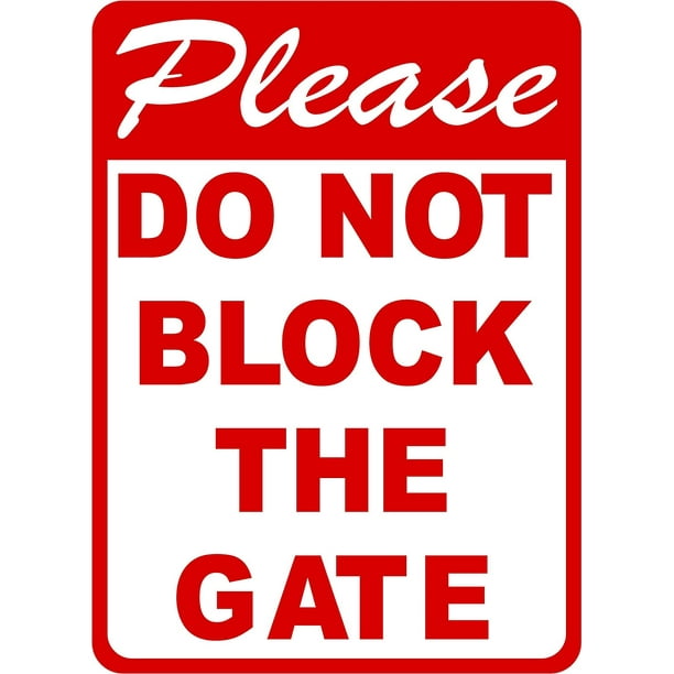Please Do Not Block the Gate Sign. 8x12 Metal. Prevent unwanted ...