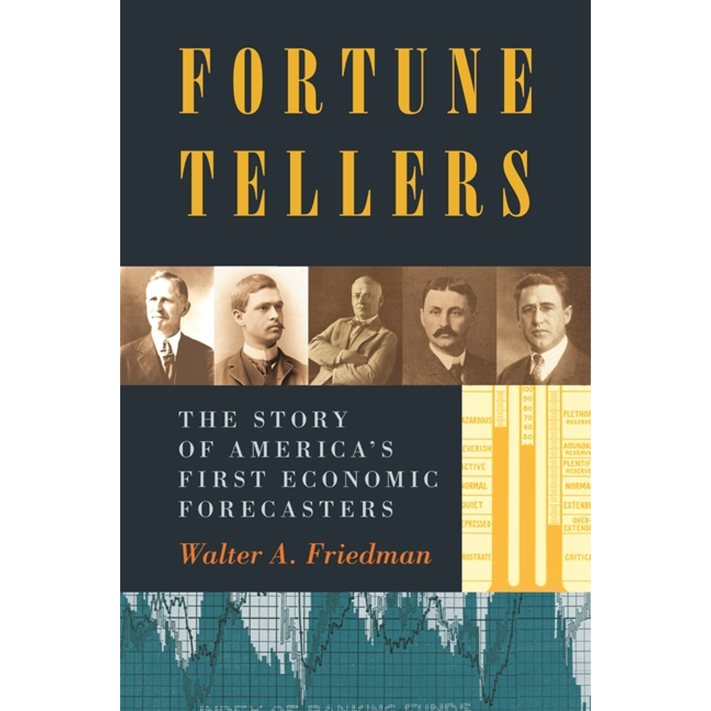 Fortune Tellers : The Story of America S First Economic Forecasters ...