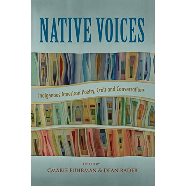 Native Voices : Indigenous American Poetry, Craft and Conversations ...