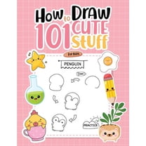 How to Draw the Cutest Stuff--Deluxe Edition!: Draw Anything and ...